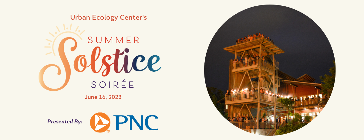 Urban Ecology Center's Summer Solstice Soirée